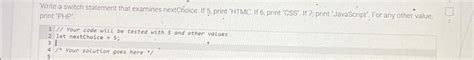 Solved Write A Switch Statement That Examines Nextchoice If