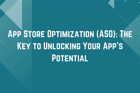 App Store Optimization Aso The Key To Unlocking Your Apps Potential
