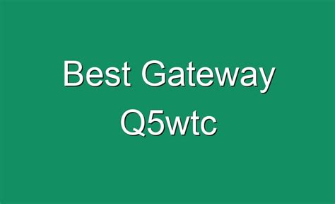 Best Gateway Q5wtc