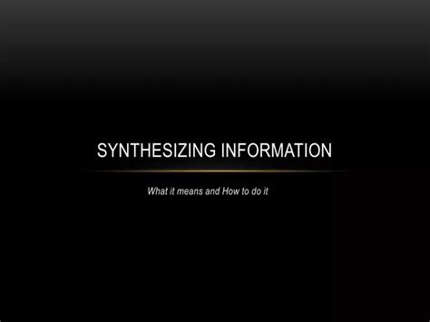 Ppt Synthesizing Information Powerpoint Presentation Free Download