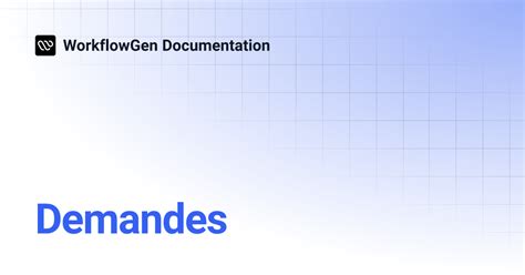 Demandes Workflowgen Documentation