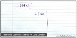 Partial Quotients An Alternative For Traditional Long Division Shelley Gray