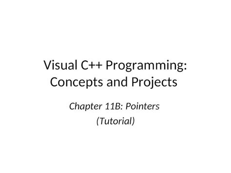 Ppt Visual C Programming Concepts And Projects Chapter 11b Pointers Tutorial Pdfslidenet