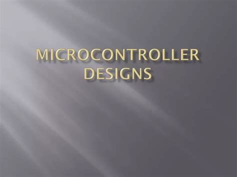 Ppt Microcontroller Designs Powerpoint Presentation Free Download