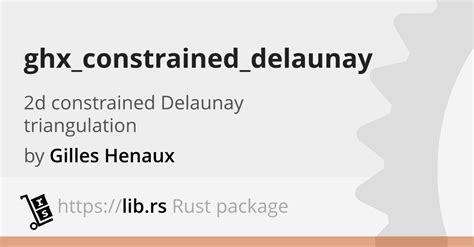 Ghxconstraineddelaunay — Rust Implementation Librs