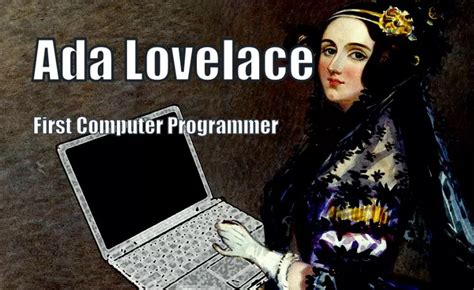 Know Everything About World S First Programmer Ada Lovelace