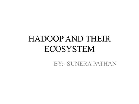 Hadoop And Their Ecosystem Ppt Pptx