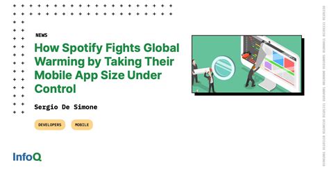How Spotify Fights Global Warming By Taking Their Mobile App Size Under Control Infoq