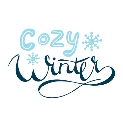 Cozy Winter Handwritten Calligraphic Inscription With Snowflakes Hand Drawn Winter Inspiration