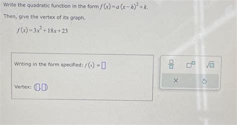 Solved Write The Quadratic Function In The Form Chegg
