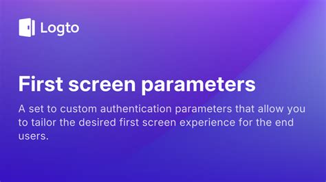 First Screen Parameters Logto Docs
