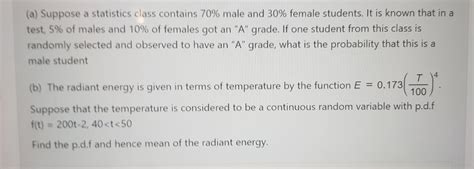 Solved A Suppose A Statistics Class Contains 70 Male And Chegg Com