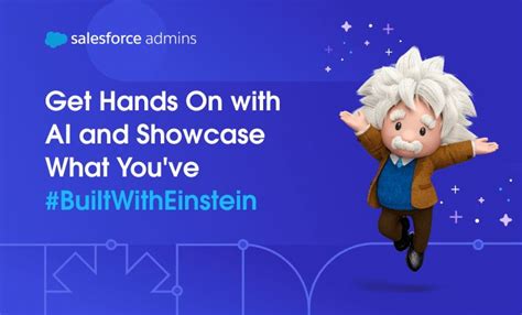 Salesforce Admins On Linkedin Get Hands On With Ai And Showcase What Youve Builtwitheinstein