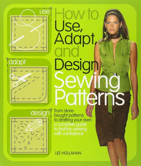 How To Use Adapt And Design Sewing Patterns From Store Bought Patterns To Drafting Your Own