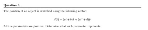 Solved The Position Of An Object Is Described Using The Chegg
