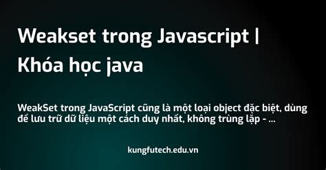 Weakset Trong Javascript Khóa Học Java