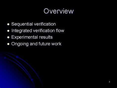 An Integrated Sequential Verification Flow Berkeley Logic Synthesis