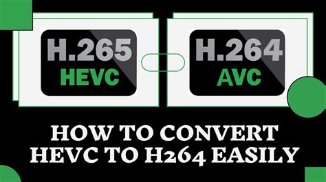 How To Convert Hevc To H264 Without Losing Quality Youtube