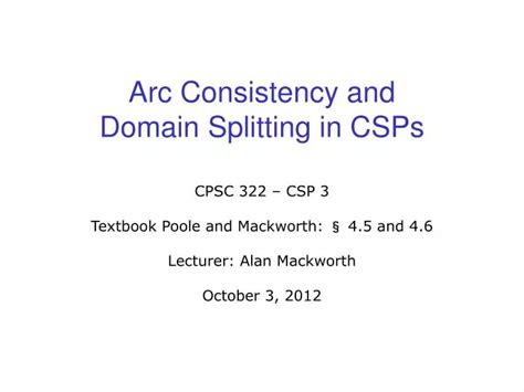Ppt Arc Consistency And Domain Splitting In Csps Powerpoint