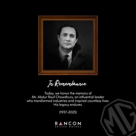 Fondly Remembering Mr Abdur Rouf Chowdhury A Remarkable Leader Whose… Mg Bangladesh