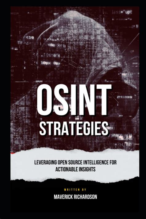 OSINT Strategies Leveraging Open Source Intelligence For Actionable Insights By Maverick
