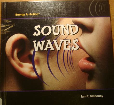 Porter S Primary SCIENCE Sound Waves Energy In Action By Ian F Mahaney