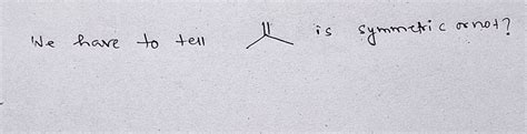 Answered Is 2 Methyl Prop 1 Ene Symmetric Please Explain Why With Emphasis On The