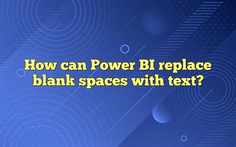 How Can Power Bi Replace Blank Spaces With Text