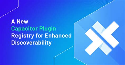 capacitor plugin registry discover more plugin better