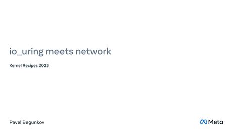 On The Way To Iouring Networking Speaker Deck