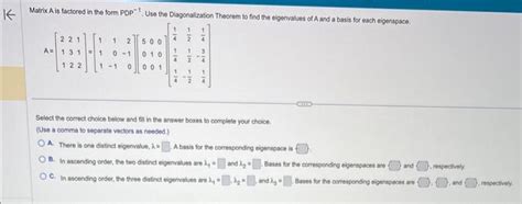Solved Matrix A Is Factored In The Form Pdp −1 Use The