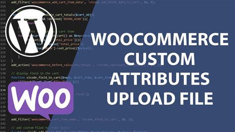 upload file field attribute for woocommerce create plugin
