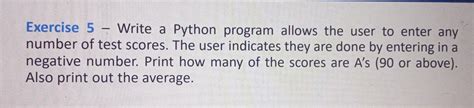 Solved Exercise Write A Python Program Allows The User Chegg