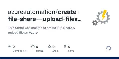Github Azureautomationcreate File Share Upload Files On Azure This Script Was Created To