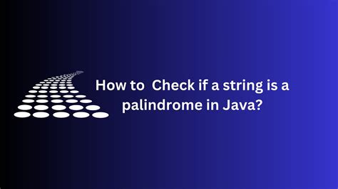 Check If A String Is A Palindrome In Java Youtube