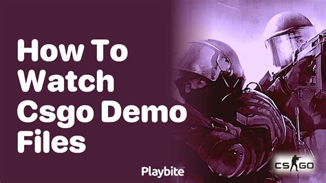 How To Watch CS GO Demo Files Playbite