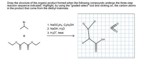 Solved Draw The Structure Of The Organic Product Formed When