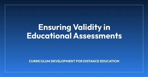 Ensuring Validity In Educational Assessments Distance Learning Institute