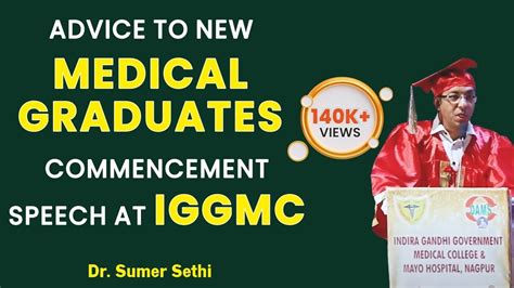 Advice To New Medical Graduates Commencement Speech At Iggmc Dr