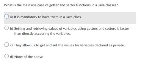 Solved What Is The Main Use Case Of Getter And Setter