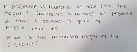 Solved At A Projectile Is Launched At Time To The Height H Chegg Com