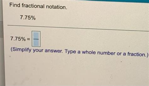 Solved Find Fractional Notation 7 75 7 75 Simplify