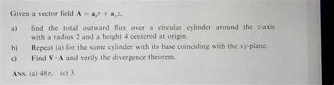 Solved Given A Vector Field A Arr A Z A Find The Total Chegg