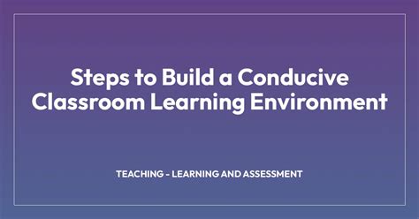 Steps To Build A Conducive Classroom Learning Environment • Deled Institute