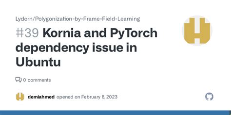 Kornia And Pytorch Dependency Issue In Ubuntu · Issue 39 · Lydornpolygonization By Frame Field