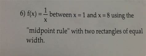 Solved Use A Finite Approximation To Estimate The Area Under