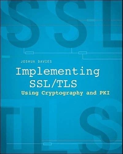 Implementing Ssl Tls Using Cryptography And Pki By Davies Joshua