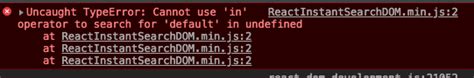 Uncaught Typeerror Cannot Use In Operator To Search For Default In Undefined · Issue 2031