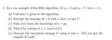 Solved 1 In A Toy Example Of The Rsa Algorithm Let P5 And