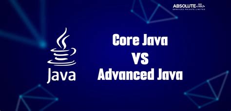 Core Java Vs Advanced Java Key Differences Explained Simply